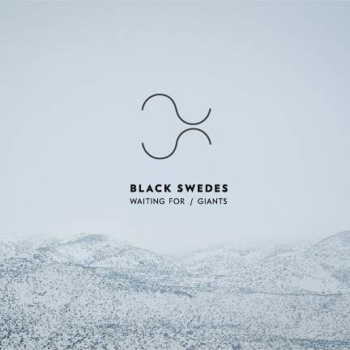 Waiting For / Giants | Black Swedes