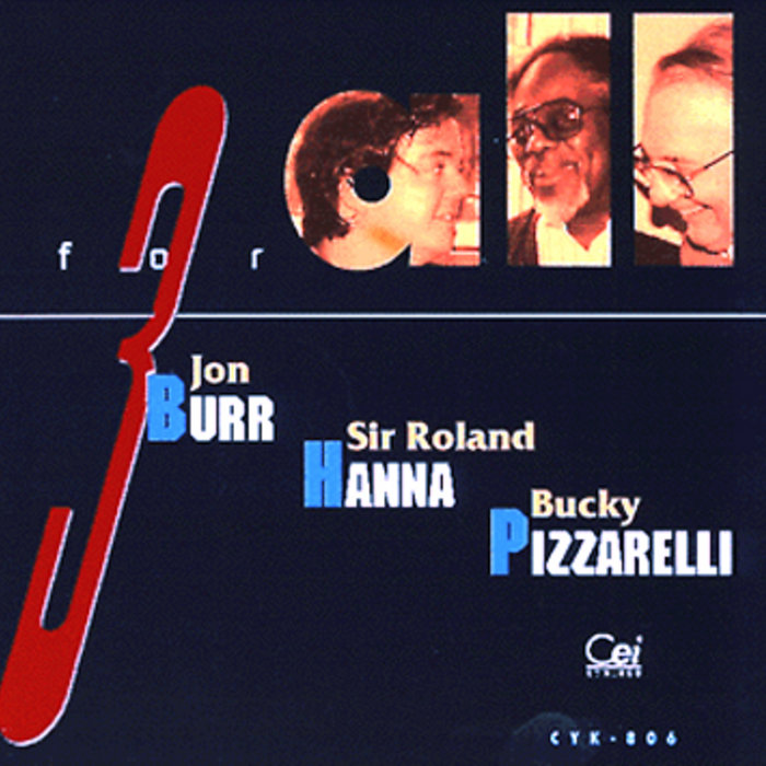 Cherokee | Jon Burr, Sir Roland Hanna, Bucky Pizzarelli | Jon Burr