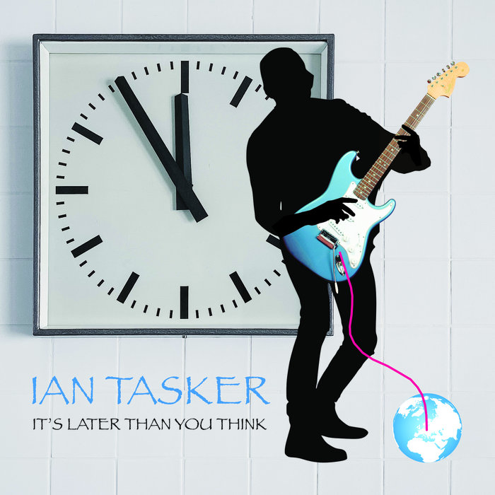 It's Later Than You Think | Ian Tasker