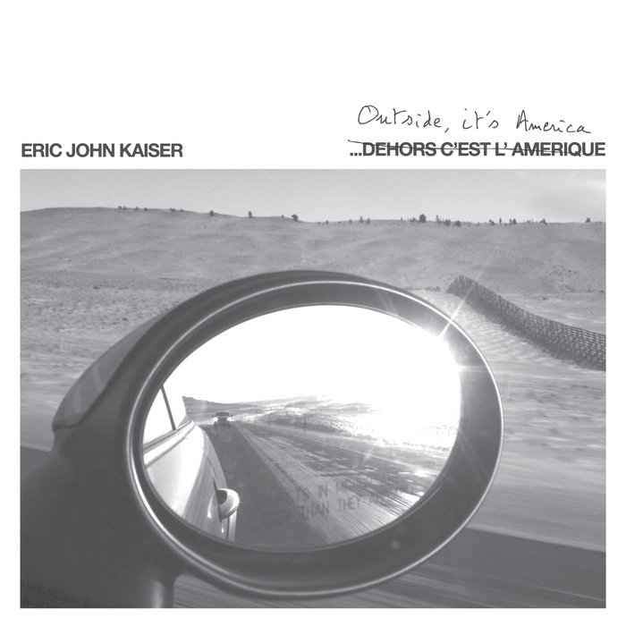 "Dehors c'est l'Amérique" (ALBUM & exclusive bonus tracks) | Eric John Kaiser