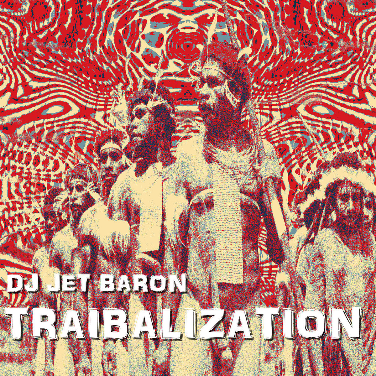 Tribalization | DJ JET BARON | やばさ RECORDINGS