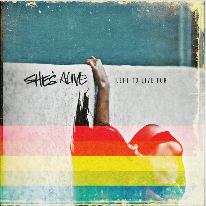 Left To Live For | She's Alive