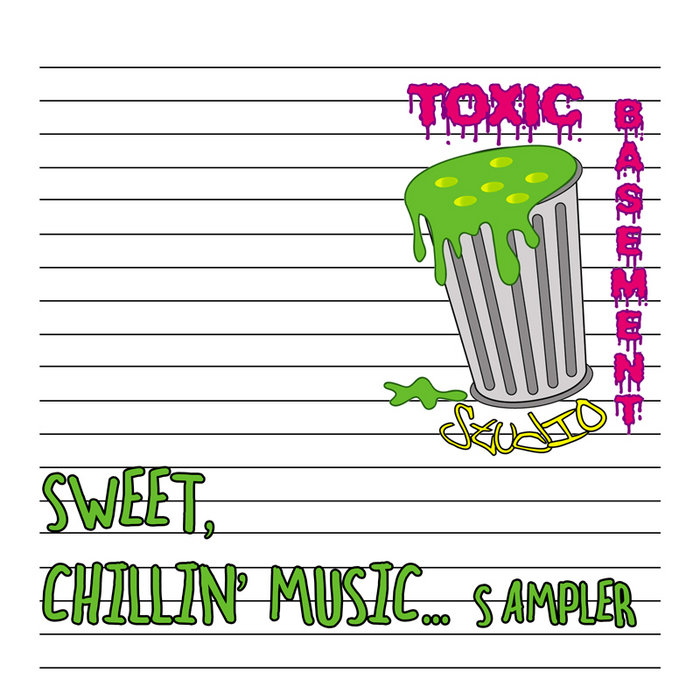 Sweet, Chillin' Music… Sampler | Various Artists | Toxic Basement Studio