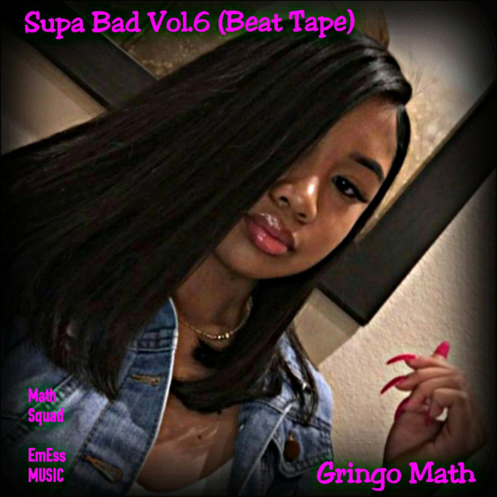 Supa Bad Vol. 6 (Beat Tape) | Hong Kong Math Of MathSquad/HilbyAveRecords