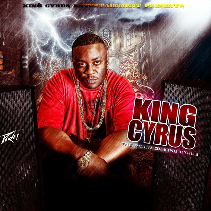 The Reign of King Cyrus | King Cyrus | Famous 1 Records