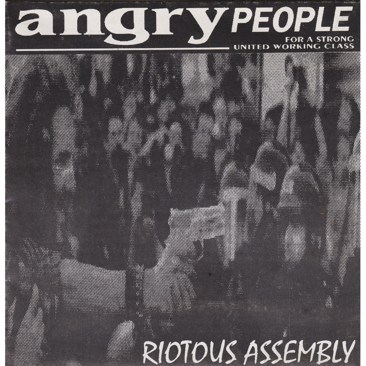 Riotous Assembly: Angry People Benefit | Angry People | Home Taping ...