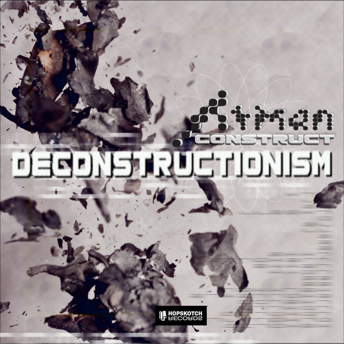 Deconstructionism | Atman Construct | hopskotchrecords