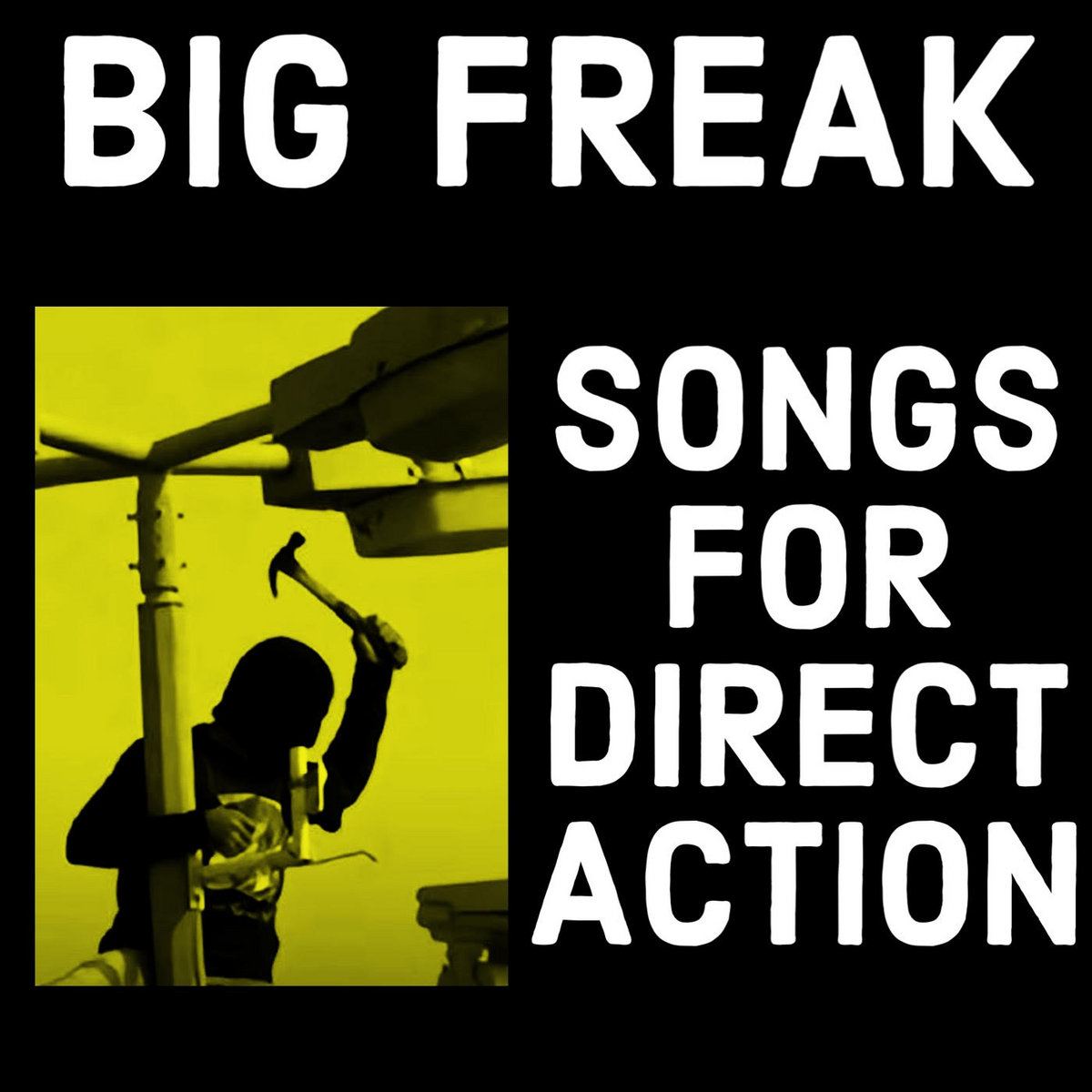 Songs for Direct Action | Big Freak