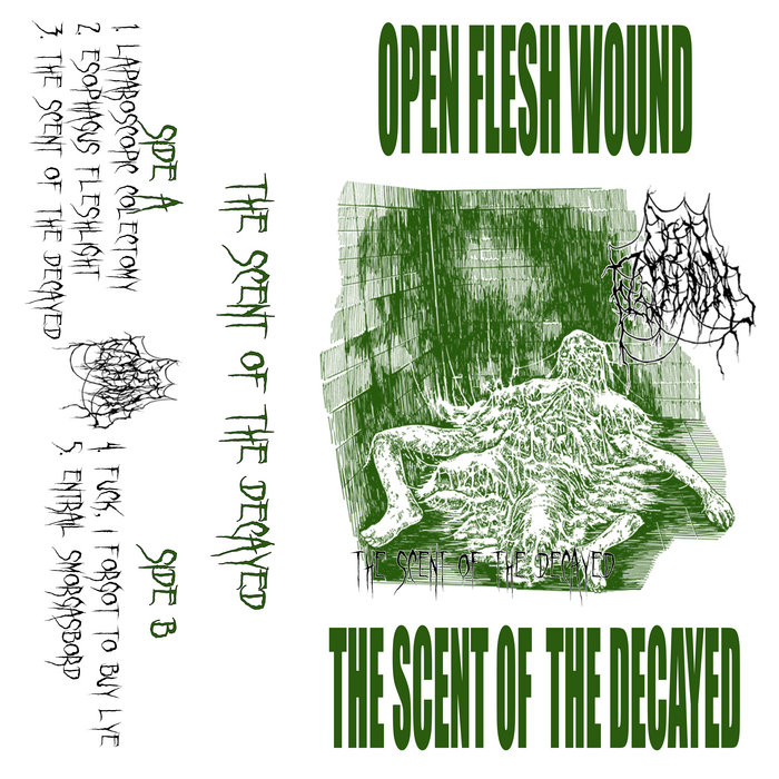 The Scent of the Decayed (Redux) | Open Flesh Wound