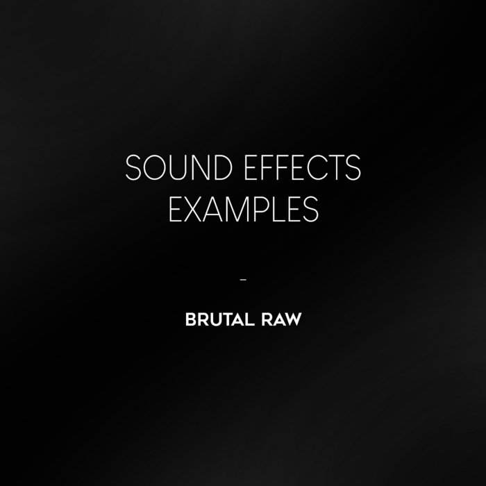 Sound Effects | Brutal Raw