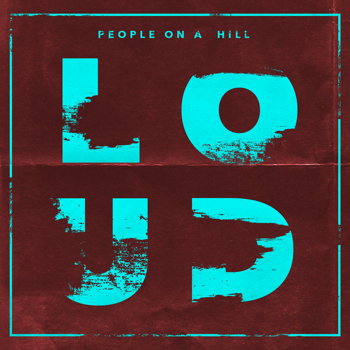 Loud | People on a hill