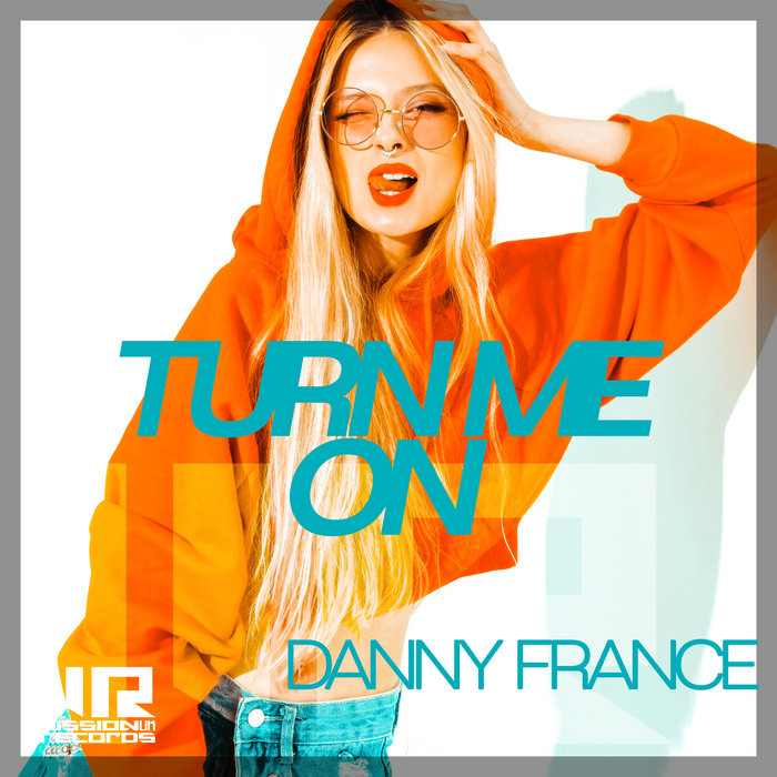 Turn Me On | Danny France