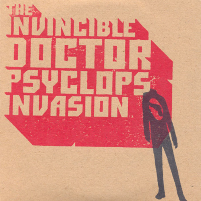 The Cardboard Album | The Invincible Doctor Psyclops Invasion