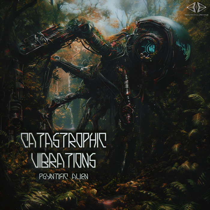 Catastrophic Vibrations | Psyntific Alien | Seraaphanaa Records