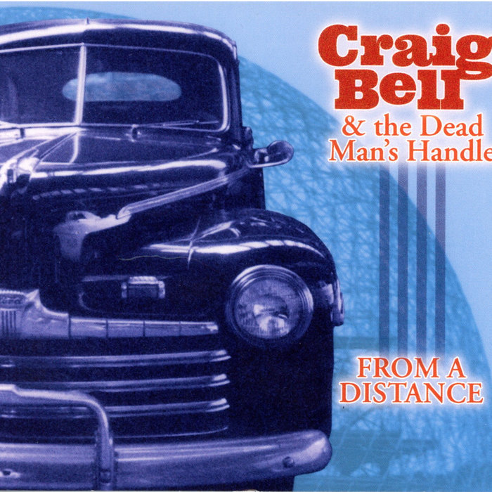 From A Distance | Craig Bell & The Dead Man's Handle | Craig W Bell