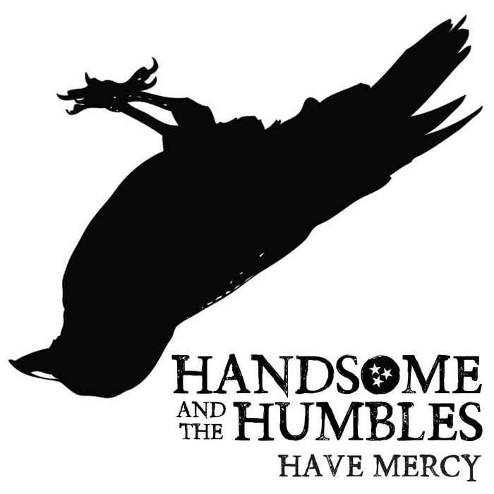 Have Mercy | Handsome and the Humbles