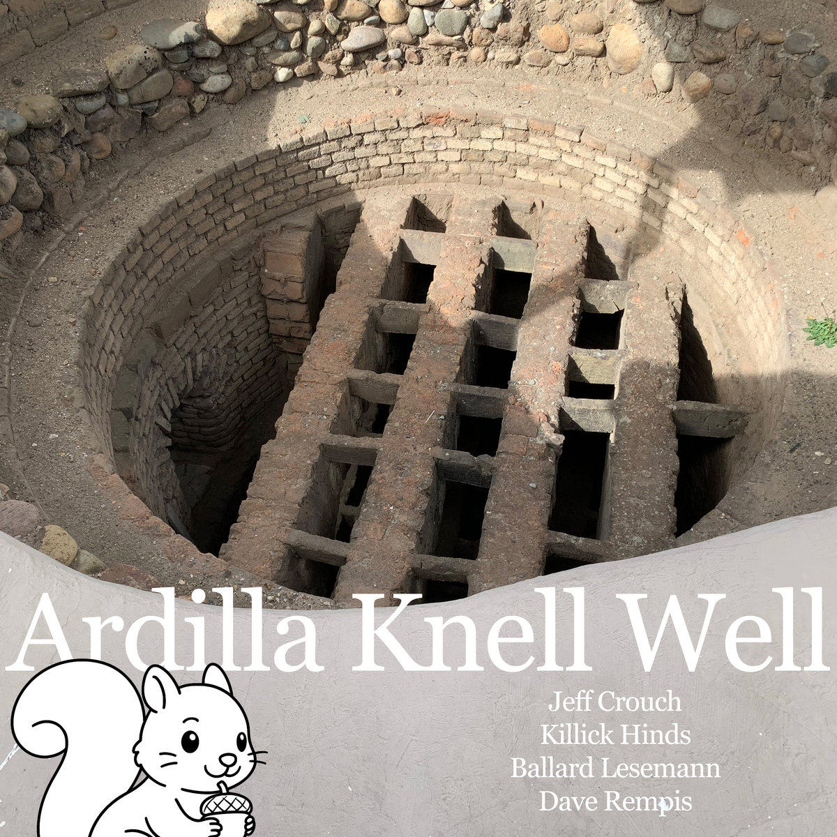 Ardilla Knell Well | Jeff Crouch, Killick Hinds, Ballard Lesemann, Dave ...