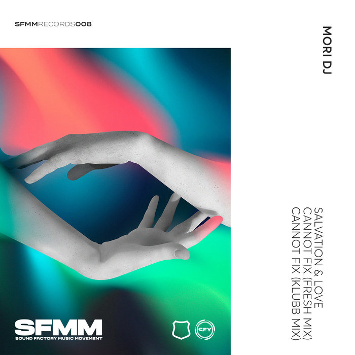 MORI DJ - SALVATION LOVE & CANNOT FIX | MORI DJ | SFMM