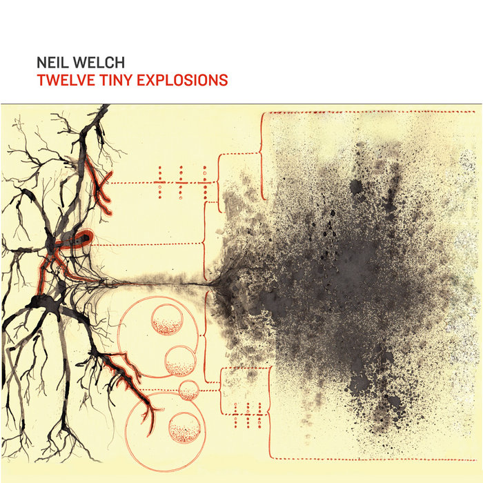 12 Tiny Explosions | Neil Welch