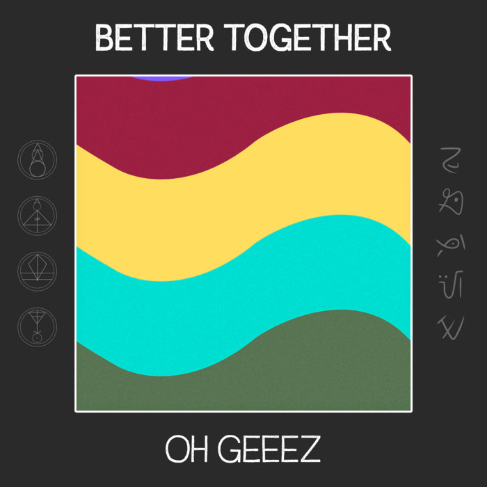 Better Together | Oh Geeez, Not Again
