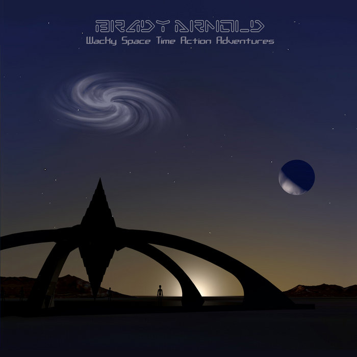 Wacky Space Time Action Adventures | Brady Arnold