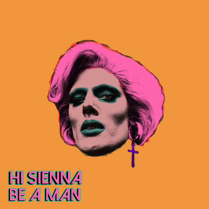 Be A Man | HI SIENNA