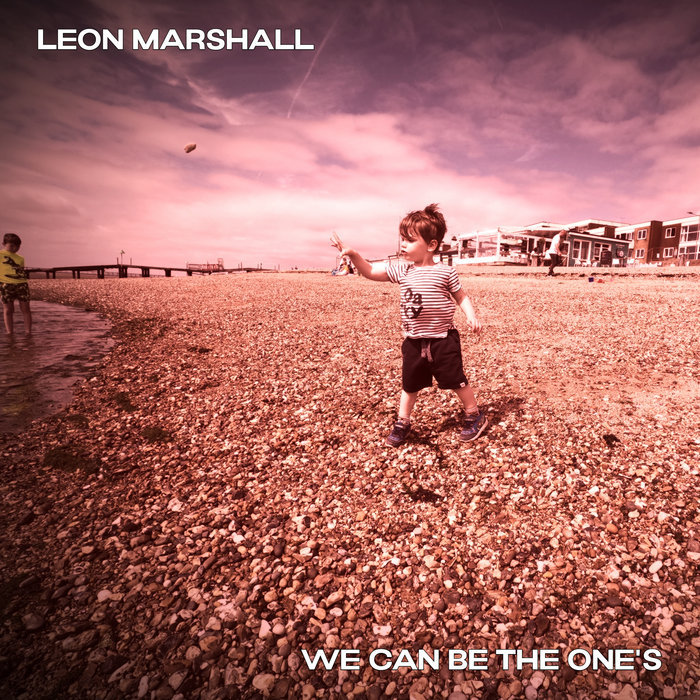 We can be the ones | Leon Marshall