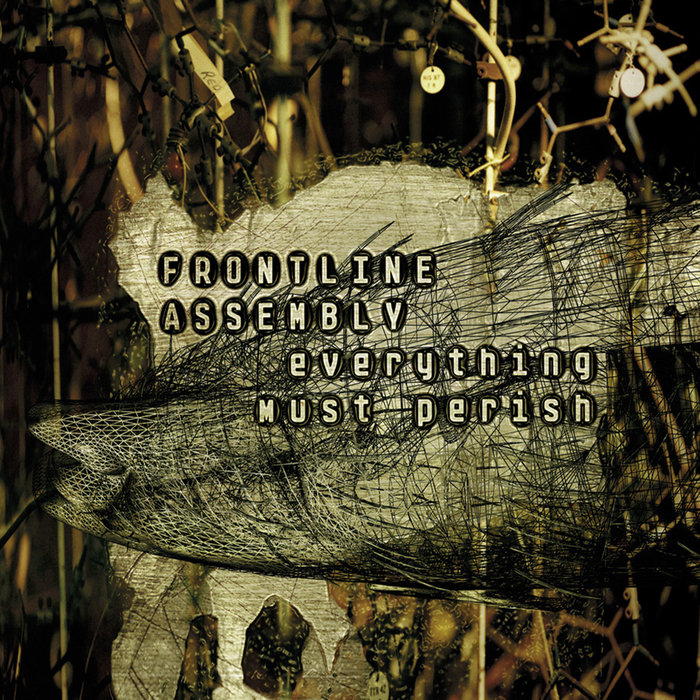 Everything Must Perish | Front Line Assembly