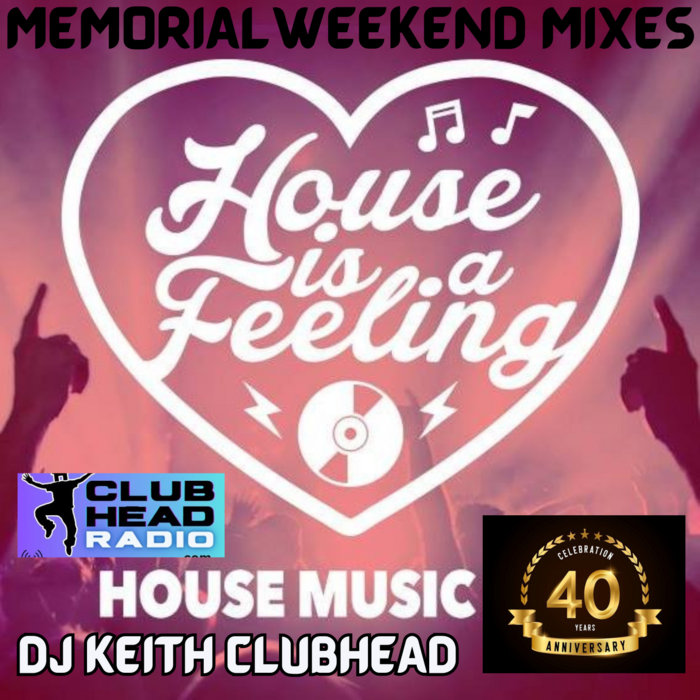 DJ KEITH CLUBHEAD FB LIVE MEMORIAL WEEKEND | CLUBHEAD PRODUCTIONS