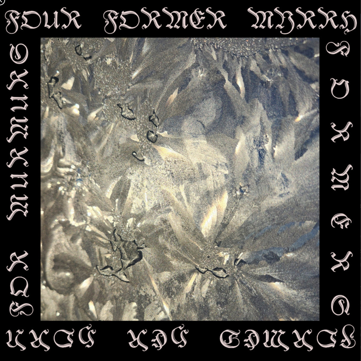 FOUR FORMER MYRRH FORMERS FORMED HER HORN FOR MURMURS | Jason Doell ...
