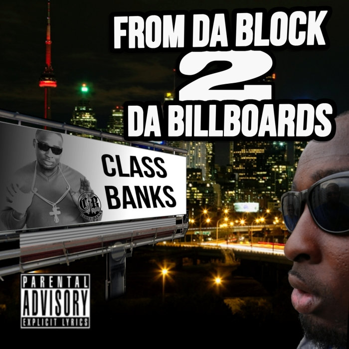 From Da Block 2 Da Billboards | Class Banks