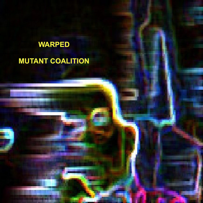 WARPED | Mutant Coalition