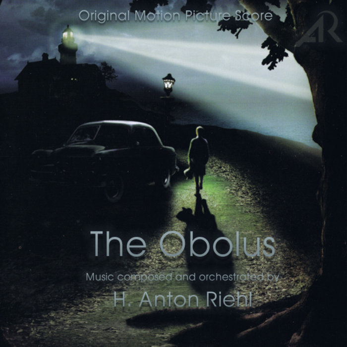 The Obolus: Original Motion Picture Score | H. Anton Riehl