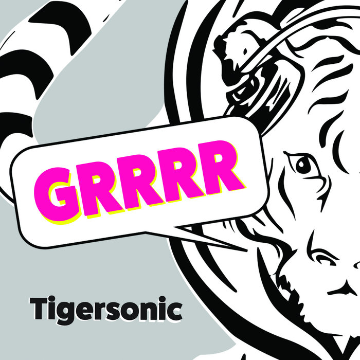GRRRR | Tigersonic