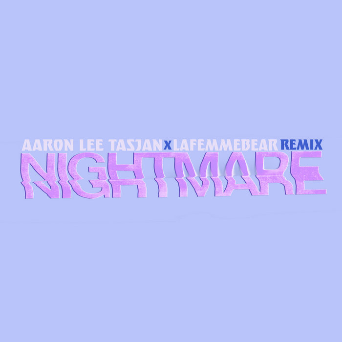Nightmare (Lafemmebear Remix) | Aaron Lee Tasjan