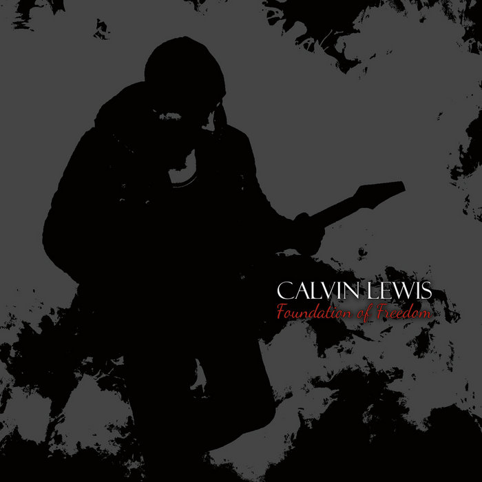 Foundation of Freedom | CALVIN LEWIS
