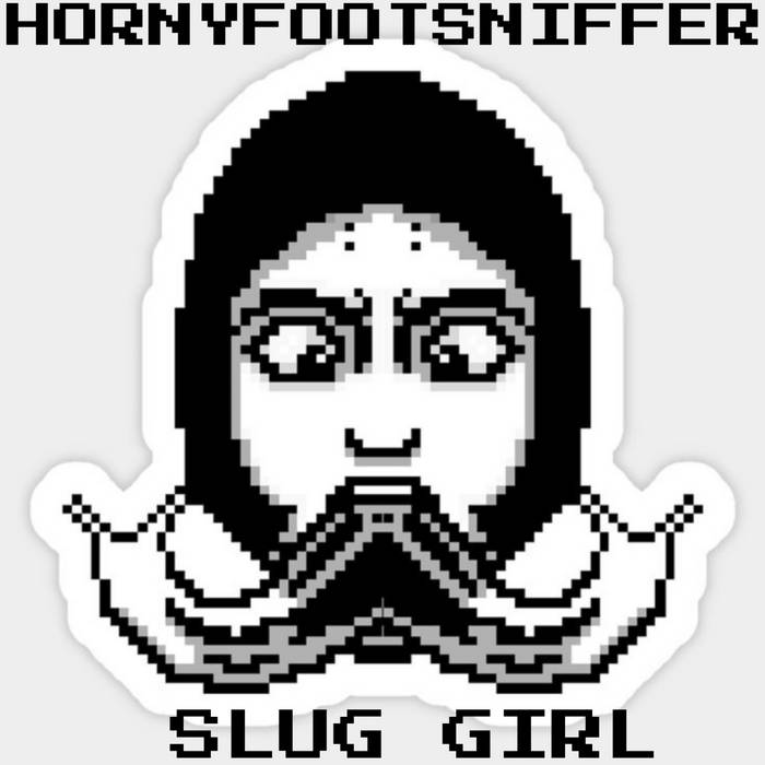 Slug Girl | HORNYFOOTSNIFFER