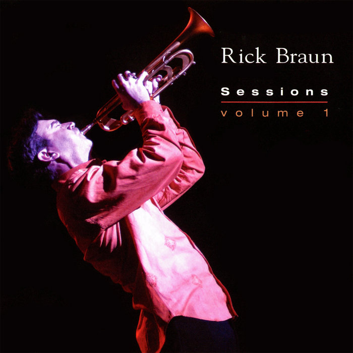 Sessions Vol. 1 | Rick Braun