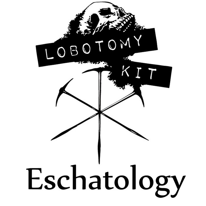 Eschatology | Lobotomy Kit