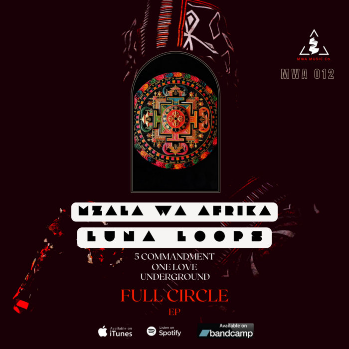 Full Circle EP | Mzala Wa Afrika & Luna Loops) | MWA Music Co