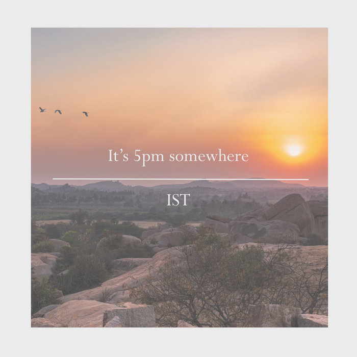 It's 5pm somewhere - IST | Various Artists | Hiroki Sugi