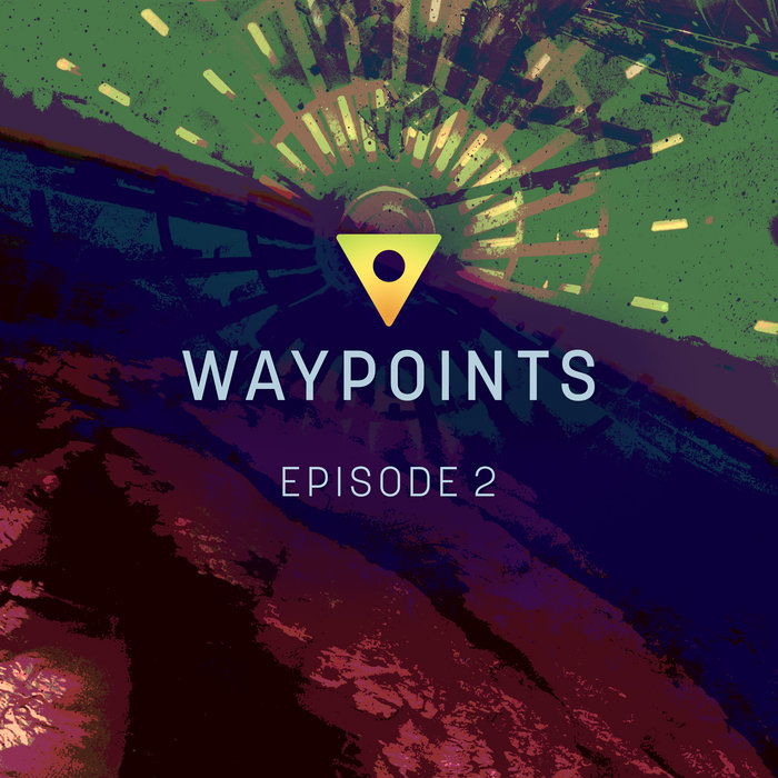 Episode 2 | Waypoints