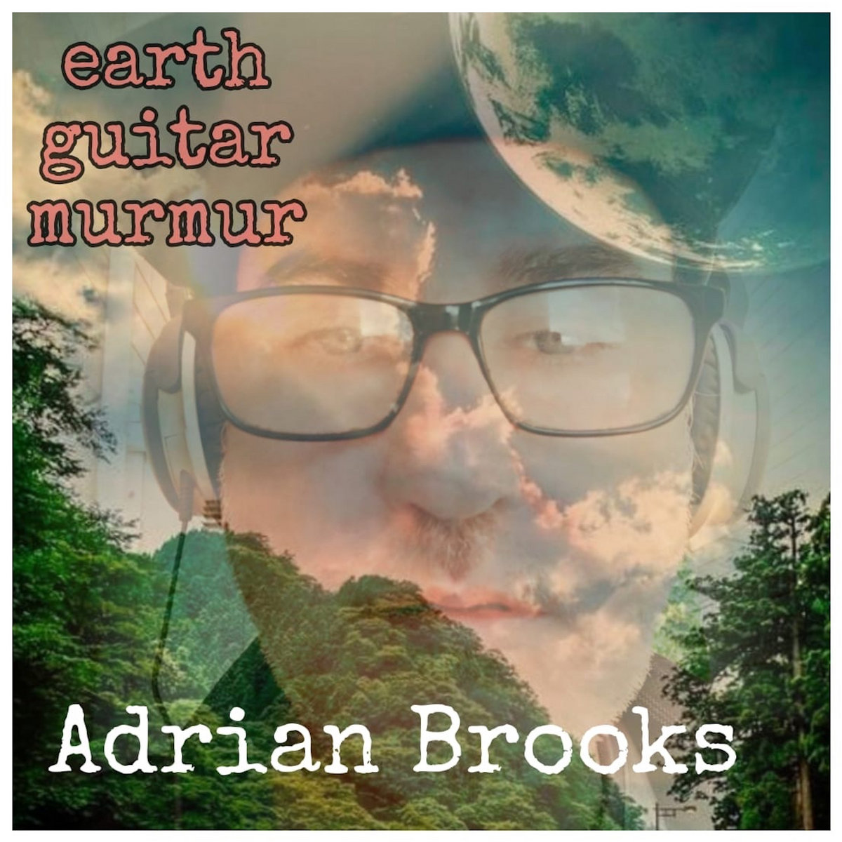 earth guitar murmur | Adrian Brooks