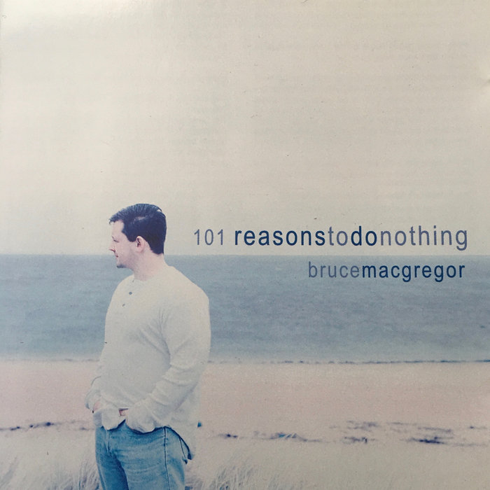 101 reasons to do nothing | Bruce MacGregor