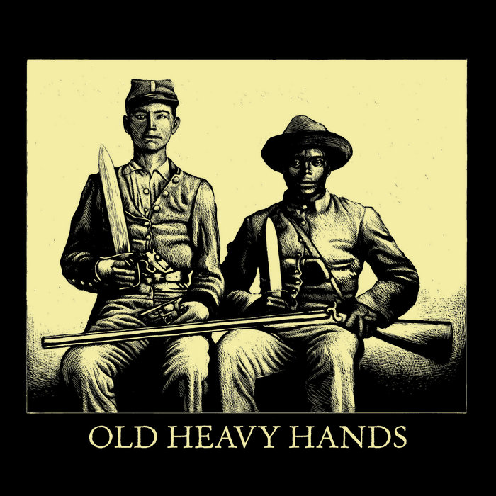 Old Heavy Hands | Old Heavy Hands