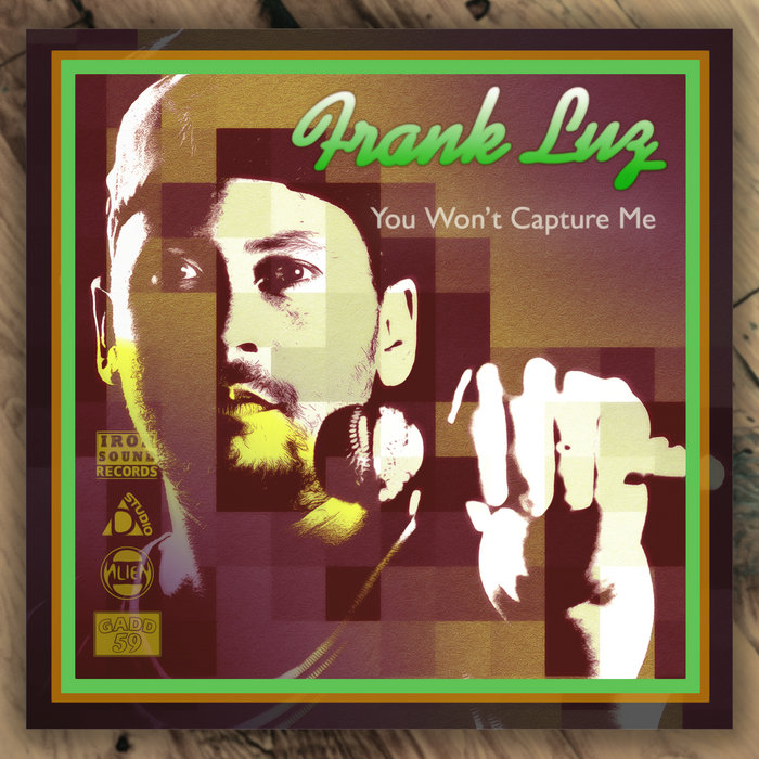 You Won't Capture Me | Frank Luz | Alien Dread