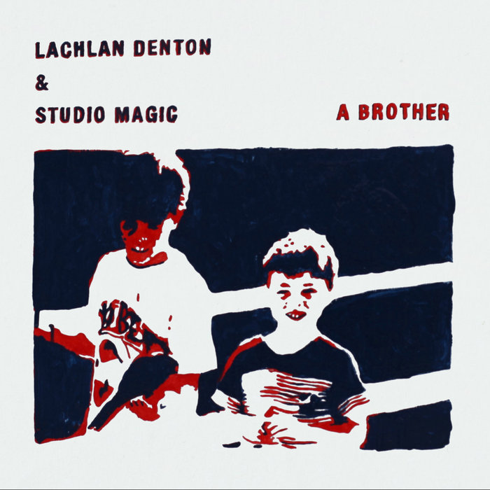 A Brother | Lachlan Denton & Studio Magic | Lachlan Denton