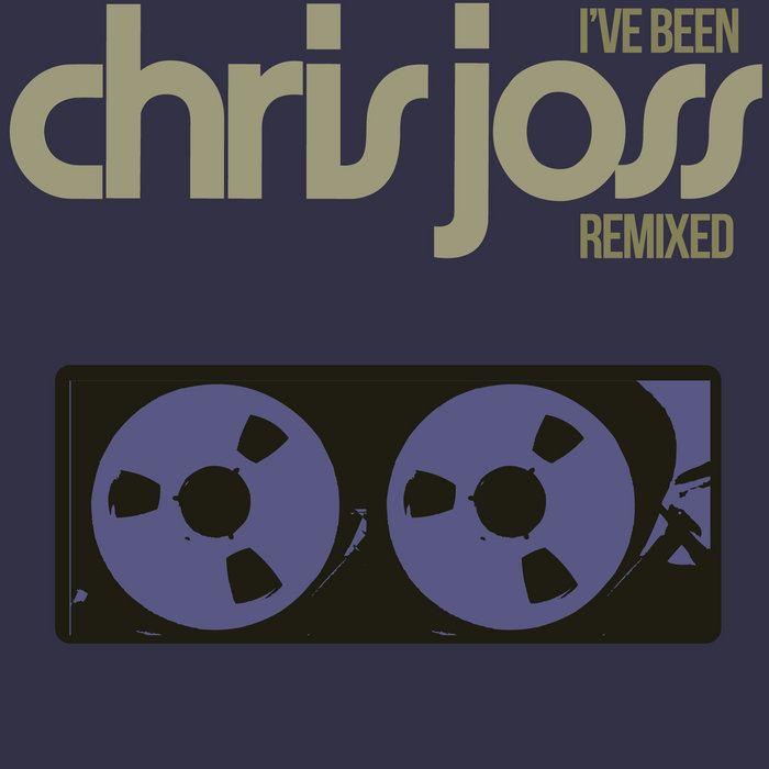 I've Been Remixed | Chris Joss
