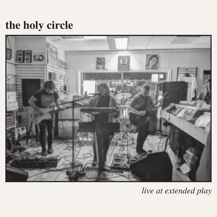 Live At Extended Play | The Holy Circle