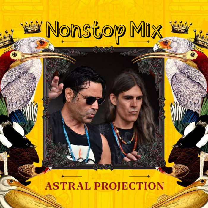 Astral Projection - Nonstop Mix - Vol 1 | Astral Projection